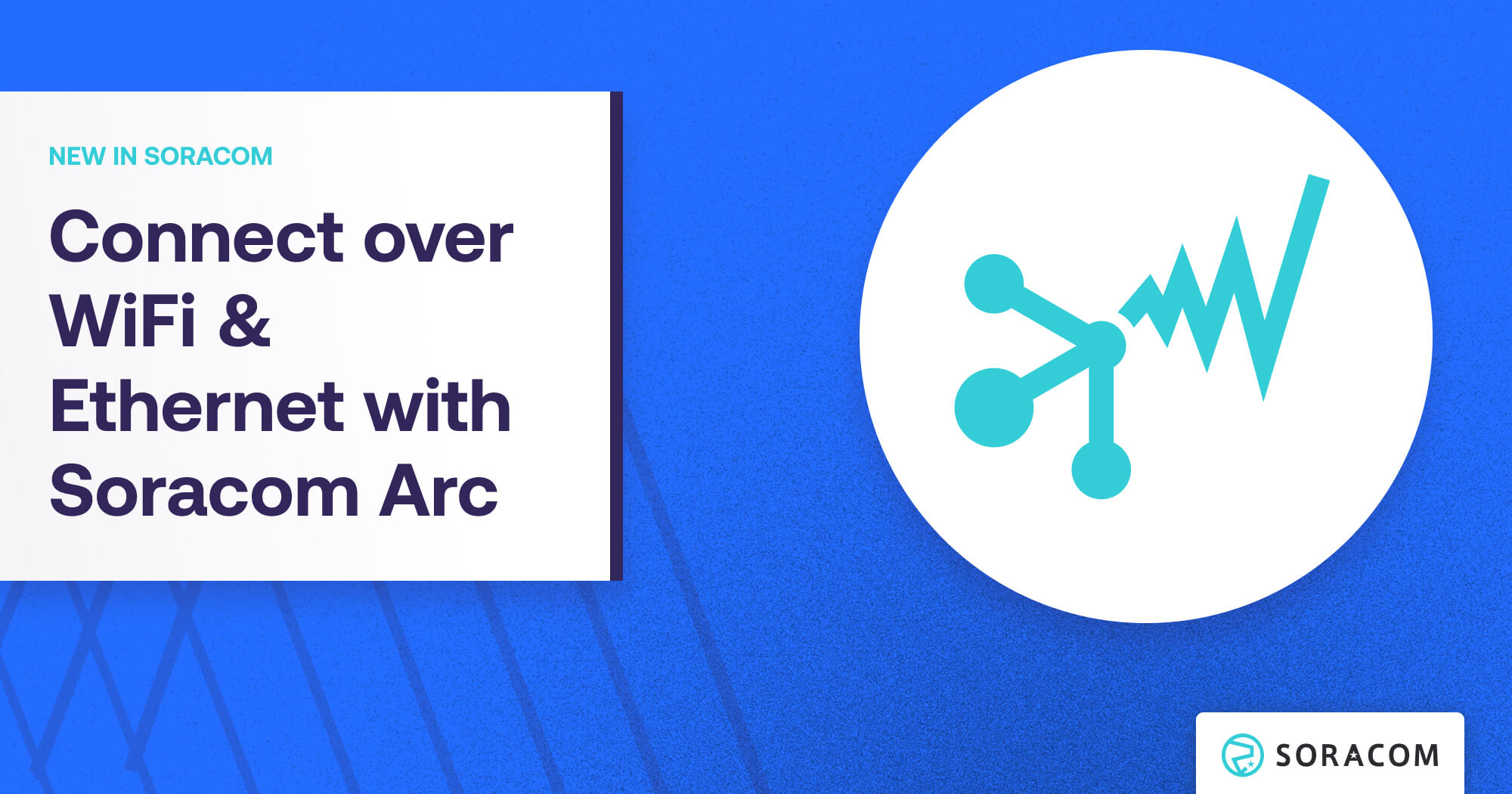 Connect to Soracom Over WiFi and Ethernet with Soracom Arc | Soracom