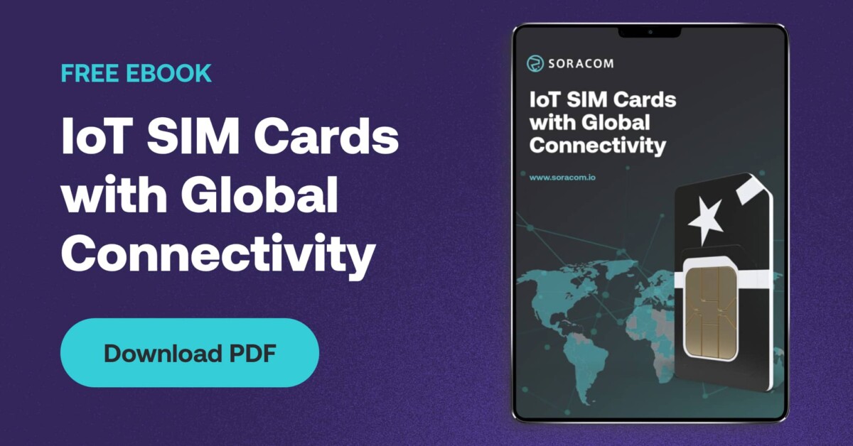 Global Connectivity With IoT SIM Cards | Soracom