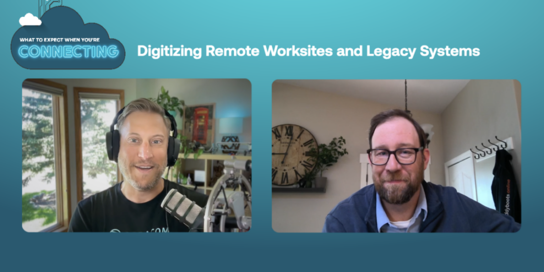 [Podcast] Connecting Remote Work Sites and Digitizing Legacy Systems ...