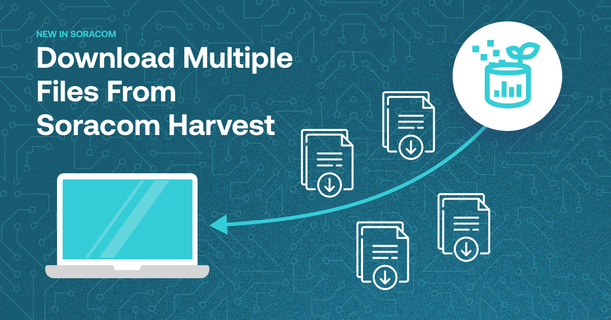 Download Multiple Files at Once from Soracom Harvest via API or CLI